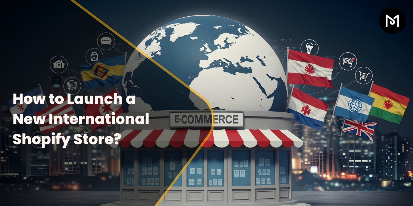 How to Launch a New International Shopify Store?